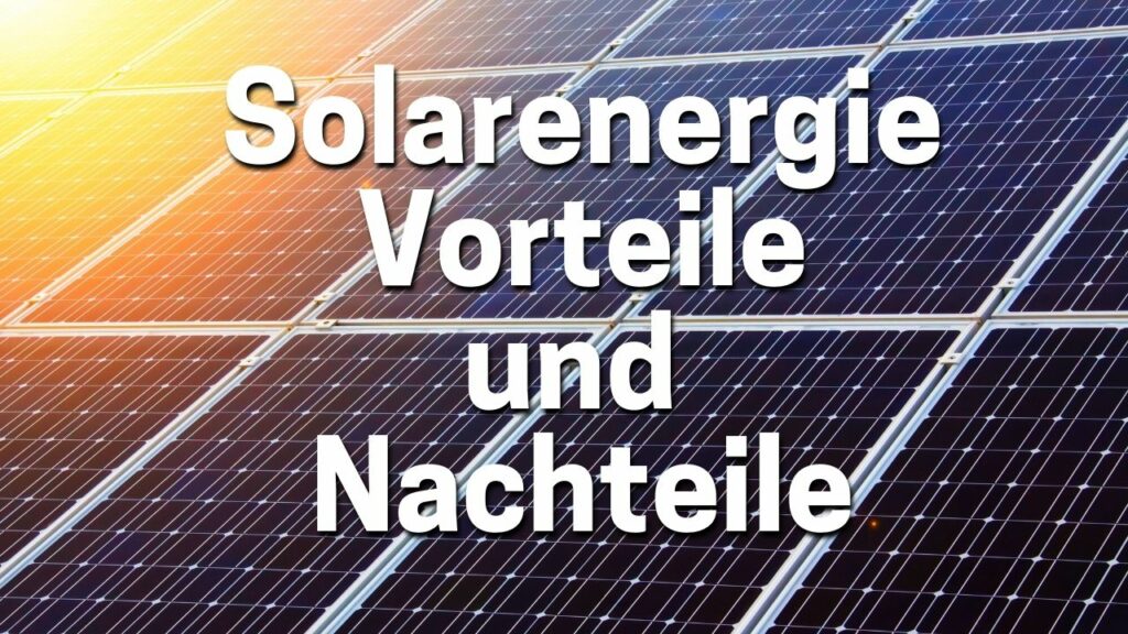 Bau einer Solarenergie Anlage mit Vorteilen und Nachteilen – Solar ... Bau einer Solarenergie Anlage mit Vorteilen und Nachteilen – Solar ...